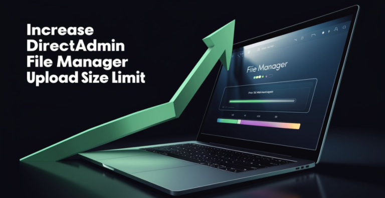 Increase DirectAdmin File Manager Upload Size Limit - Owrbit