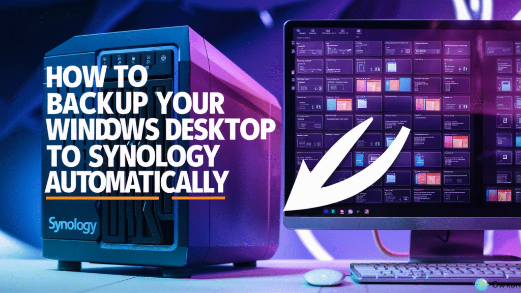 How to Backup Your Windows Desktop to Synology NAS Automatically