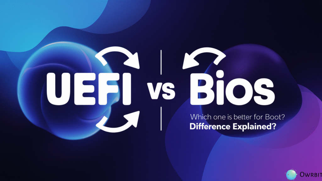 UEFI vs BIOS: Which One is Better for Boot? Difference Explained