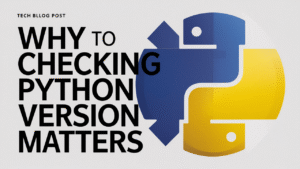 How to Check Python Version : Linux or Windows or MacOS