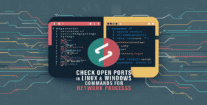 Check Open Ports in Linux & Window Command for Network Process
