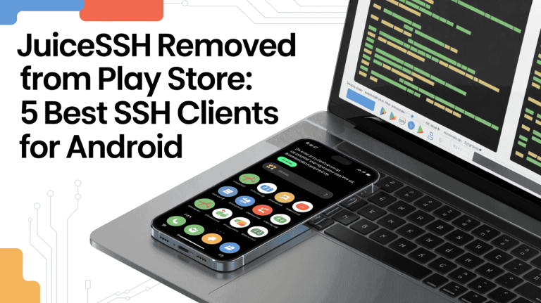 JuiceSSH Removed from Play Store: 5 Best SSH Clients for Android